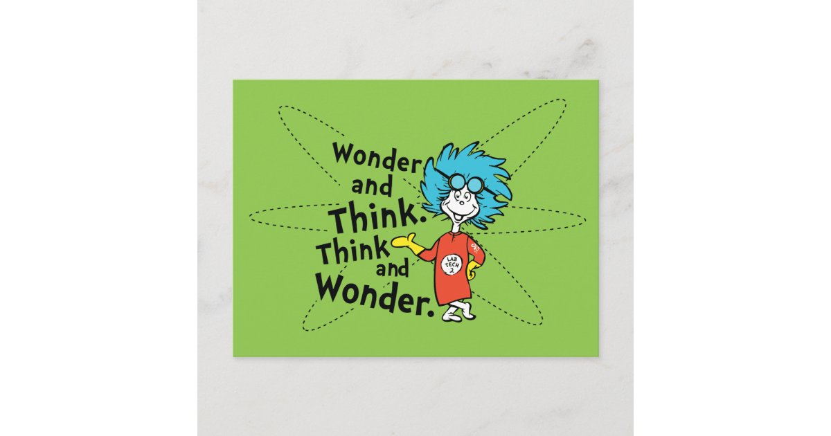 Dr. Seuss | Wonder and Think. Think and Wonder. Postcard | Zazzle