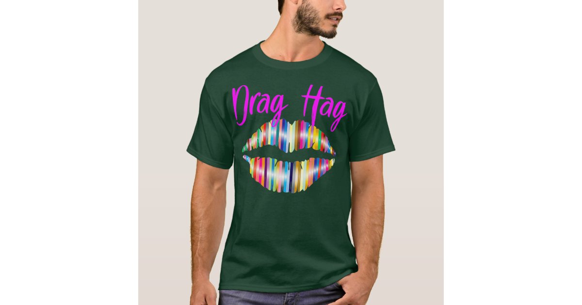 Drag Hag T-Shirt | Zazzle