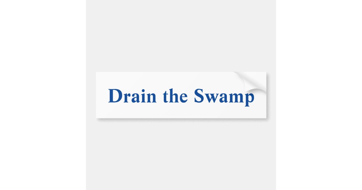 Drain the Swamp Bumper Sticker | Zazzle