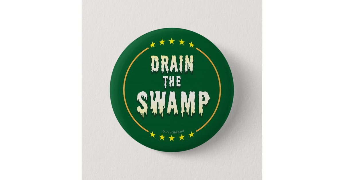 DRAIN THE SWAMP! End Corrupt Corporate lobbyists!! Pinback Button | Zazzle