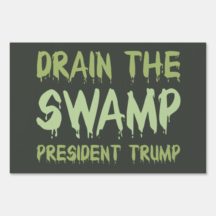 Drain The Swamp Yard Sign | Zazzle