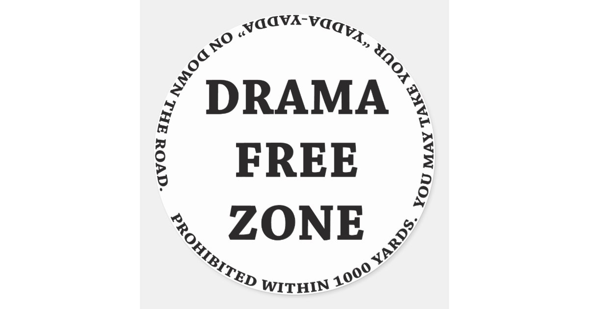 Drama Free Zone Classic Round Sticker | Zazzle.com