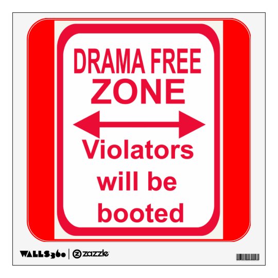 Drama Free Zone Sign