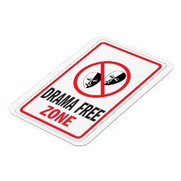 Drama Free Zone warning sign Magnet | Zazzle