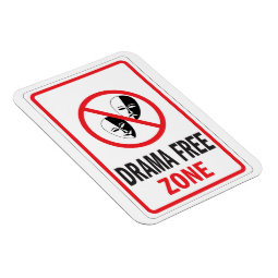 Drama Free Zone warning sign Magnet | Zazzle