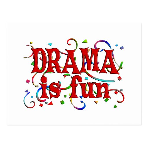Drama is Fun Postcard | Zazzle