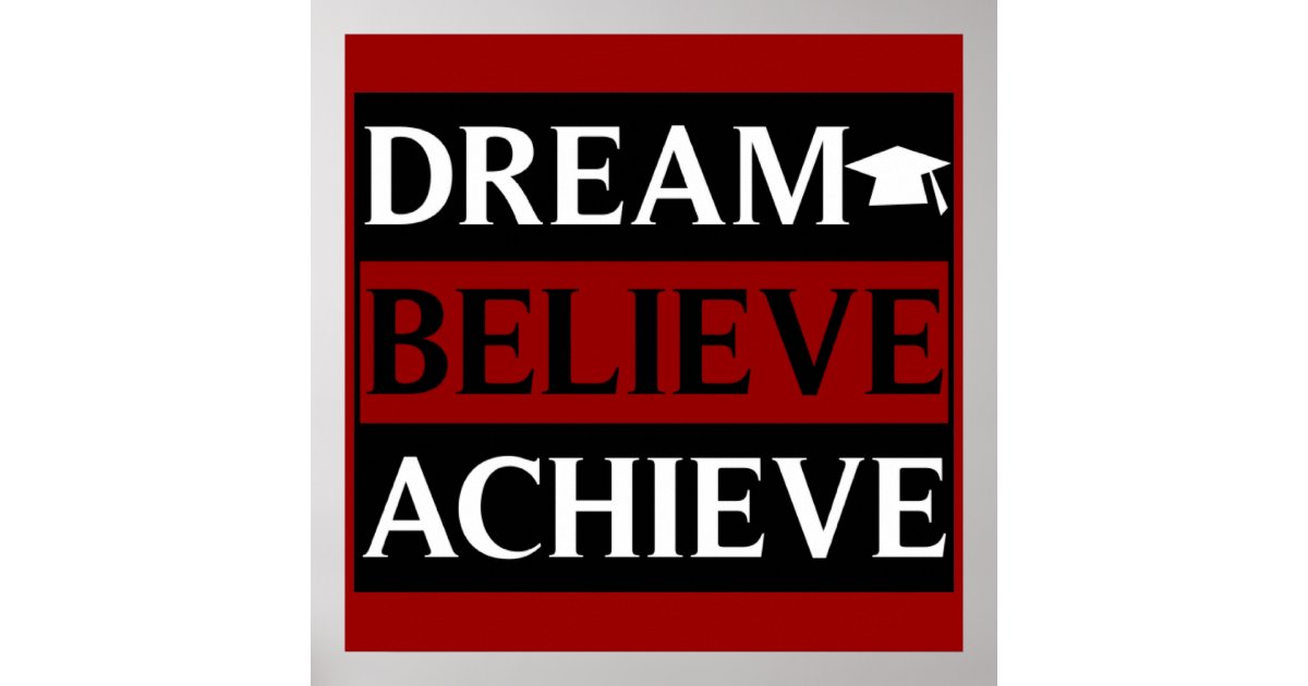 Dream Believe Achieve Education Poster | Zazzle