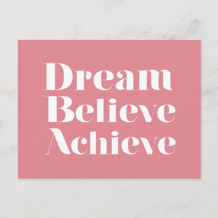 Dream Believe Achieve Postcard | Zazzle