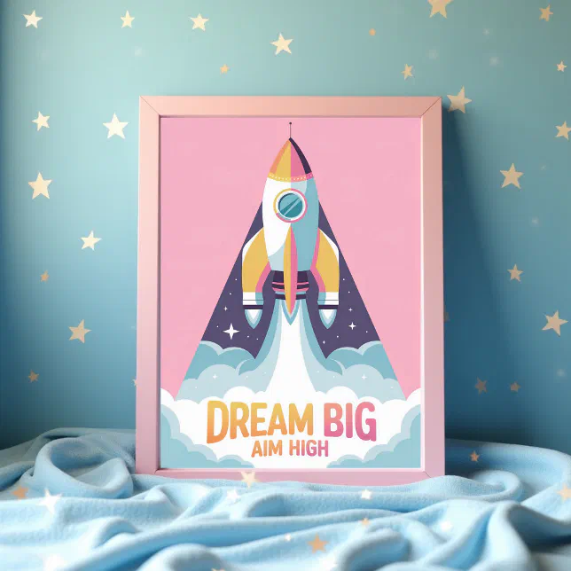Dream Big Aim High Motivational | Rocket Space Poster | Zazzle