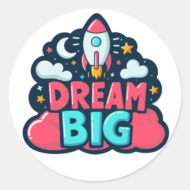Dream Big Classic Round Sticker | Zazzle