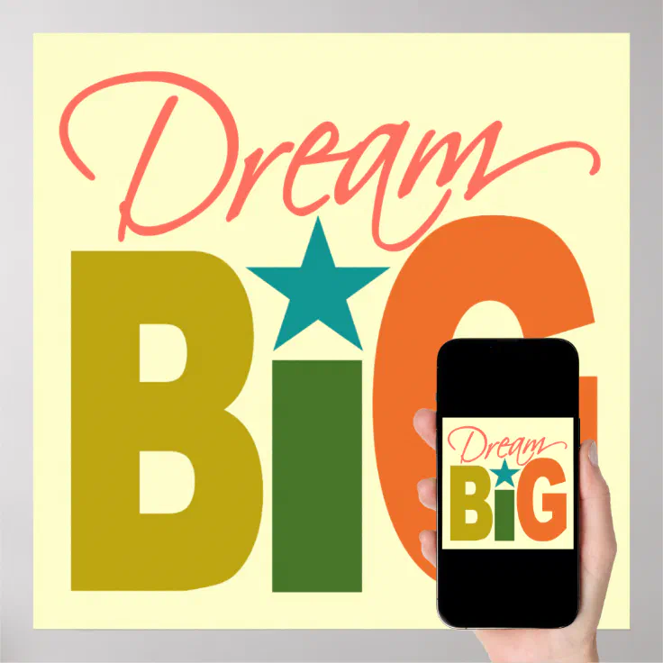 Dream BIG custom poster | Zazzle