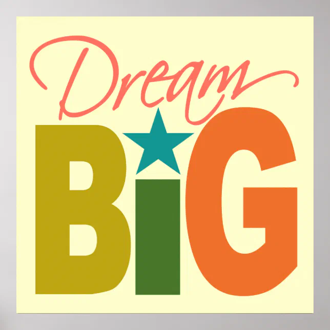 Dream BIG custom poster | Zazzle