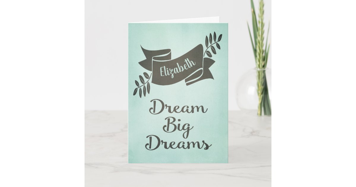 Dream Big Dreams Graduation Congratulations Green Card | Zazzle