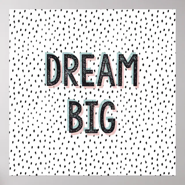 Dream Big Inspirational Quote Poster | Zazzle