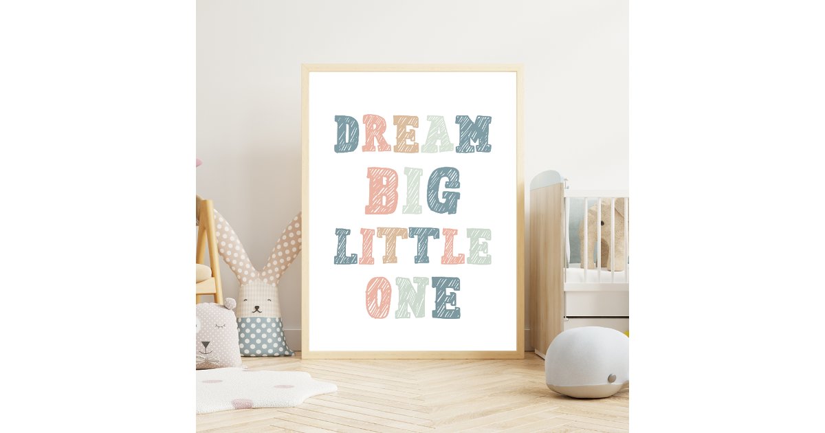 Dream Big Little One - Educational Classroom Poster | Zazzle