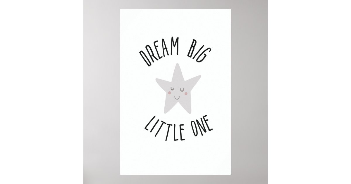 Dream big little one star poster | Zazzle