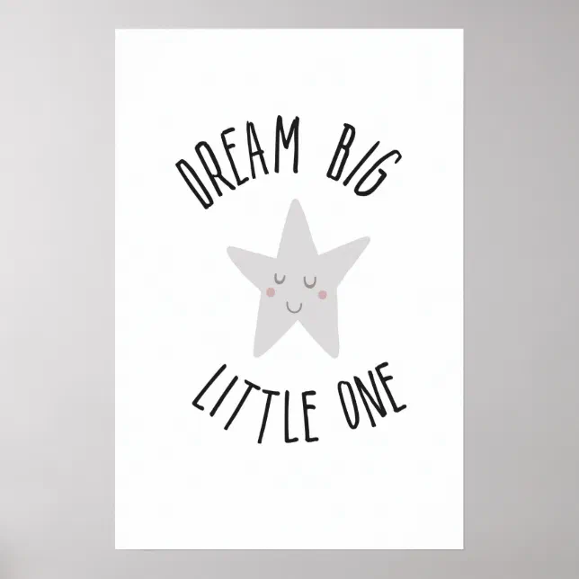Dream big little one star poster | Zazzle