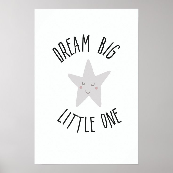 Dream big little one star poster | Zazzle