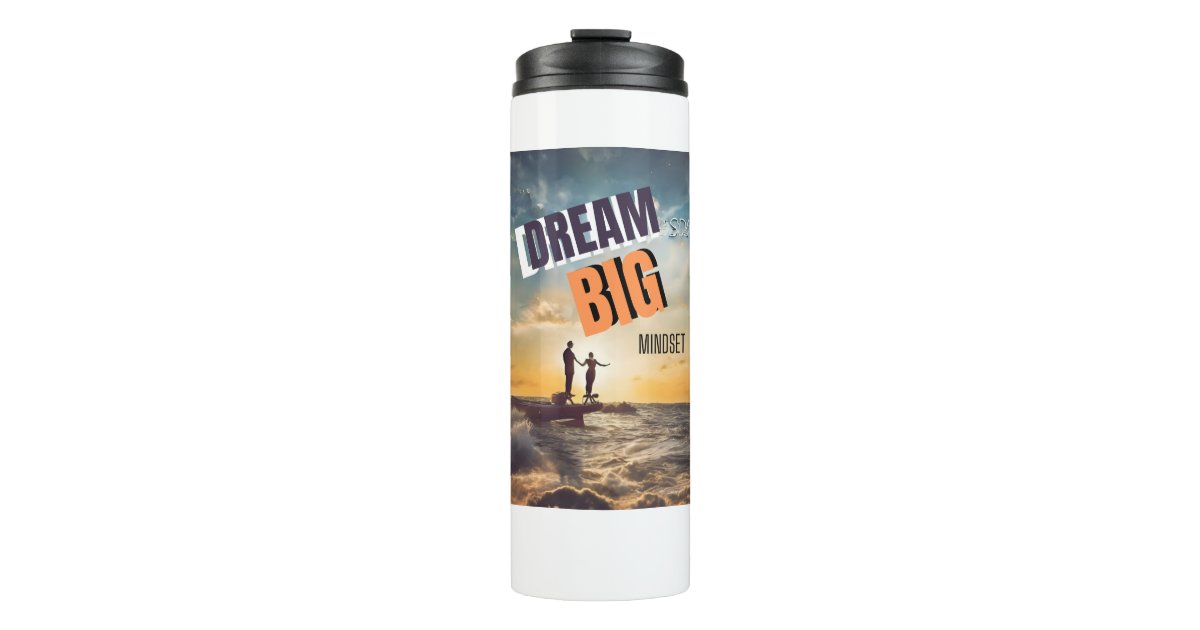 DREAM BIG MINDSET THERMAL TUMBLER | Zazzle