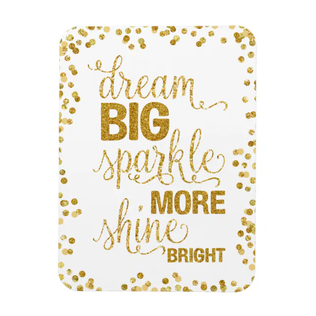 Dream Big Sparkle More Shine Bright Gold Confetti Magnet | Zazzle