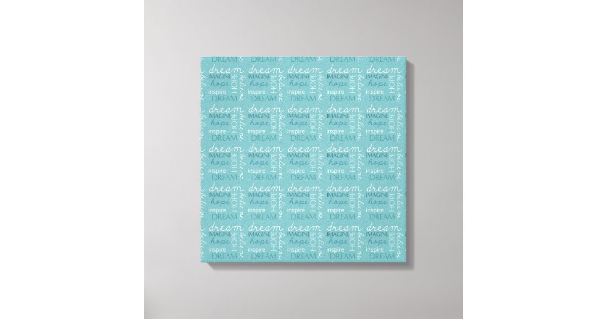 Dream, Imagine, Hope Canvas Print | Zazzle