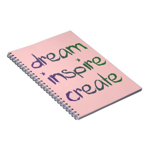Dream, Inspire, Create Notebook | Zazzle