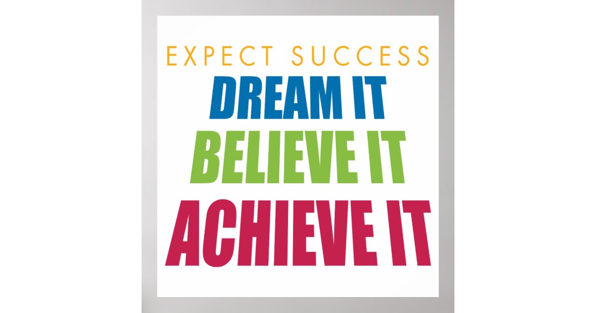 Dream It and Achieve It Poster | Zazzle