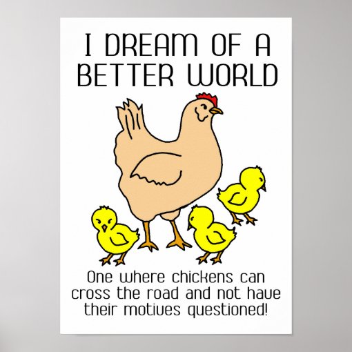 Dream Of A Better World Funny Poster | Zazzle