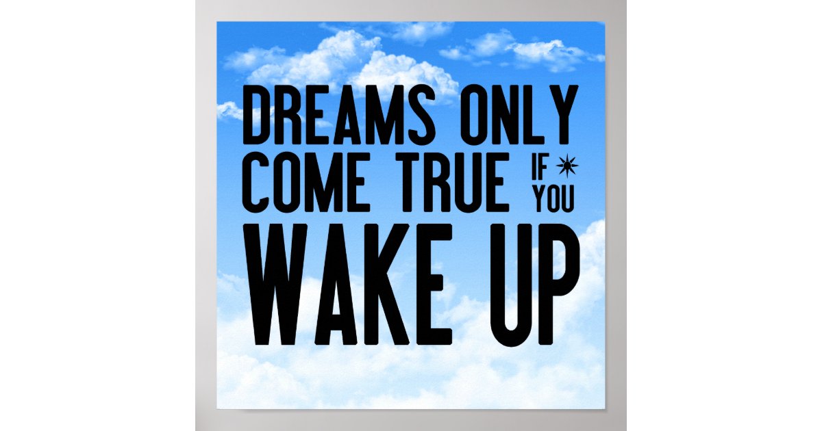 Dreams Come True Poster | Zazzle