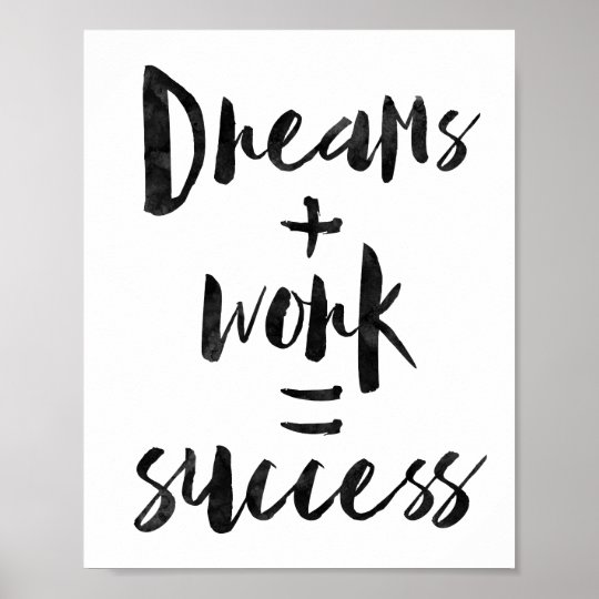 Dreams + Work = Success Poster | Zazzle.com