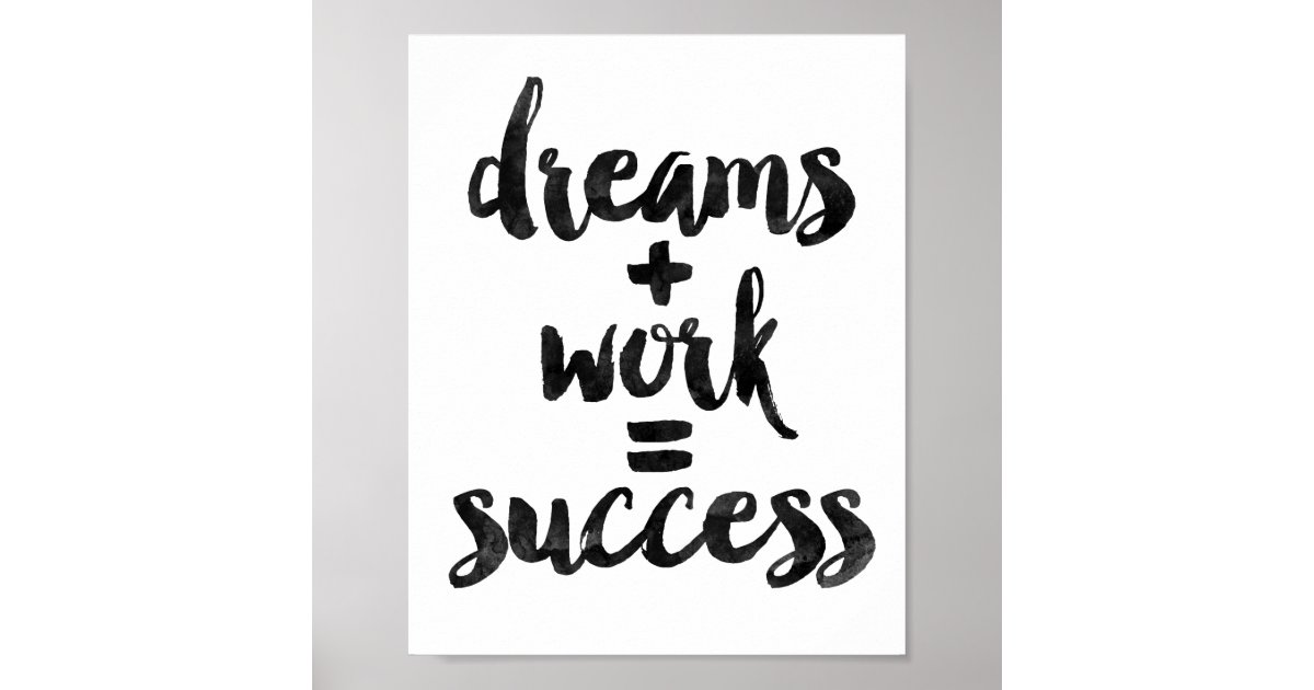 Dreams + Work = Success Poster | Zazzle