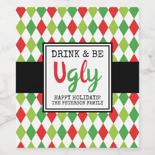 Drink & Be Ugly Wine Bottle Label | Zazzle