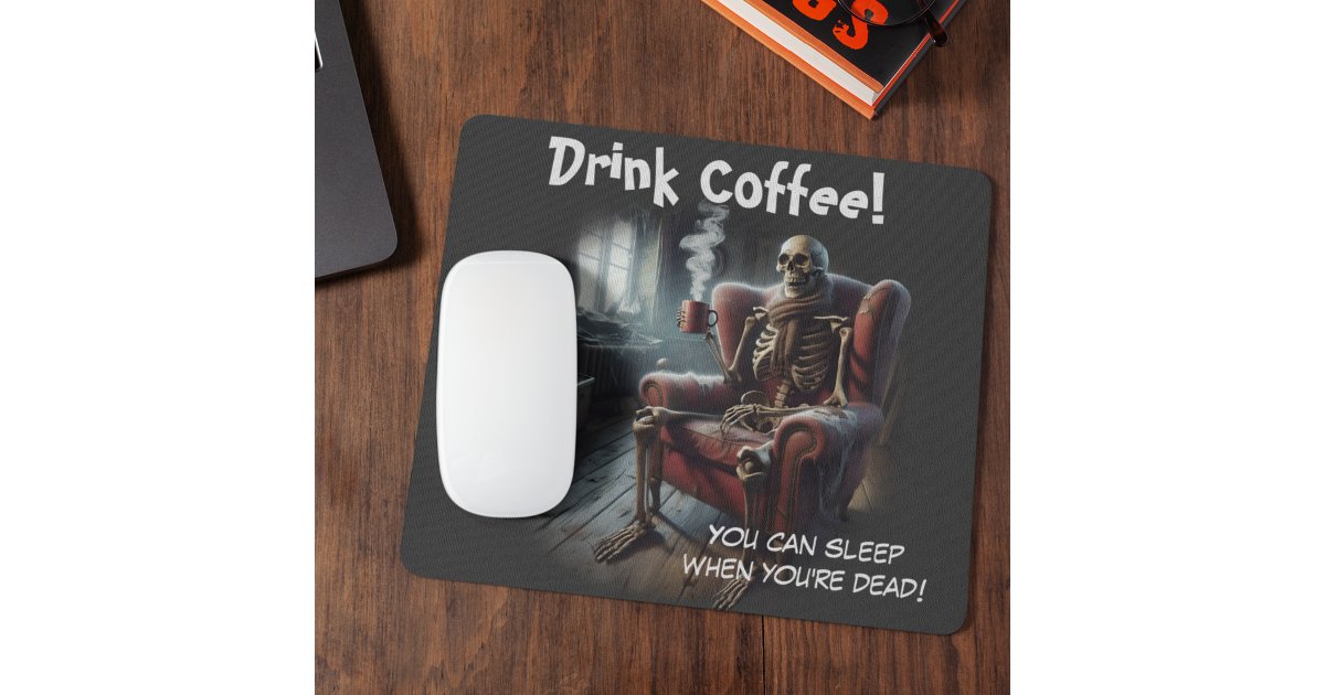 Drink Coffee Mouse Pad | Zazzle
