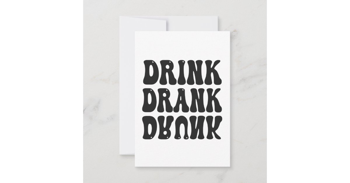 Drink Drank Drunk Funny Drinking Squad Gift Thank You Card | Zazzle