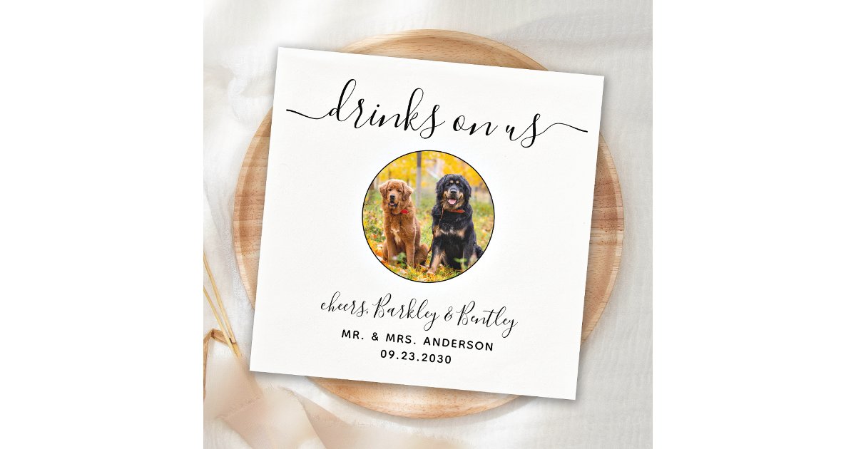Drinks On Us Open Bar Custom Photo Dog Pet Wedding Napkins | Zazzle