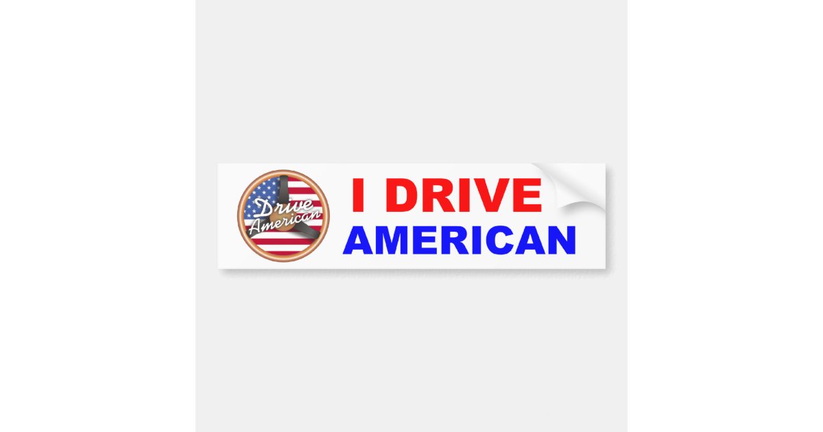 Drive American Bumper Sticker | Zazzle
