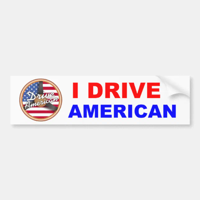 Drive American Bumper Sticker | Zazzle