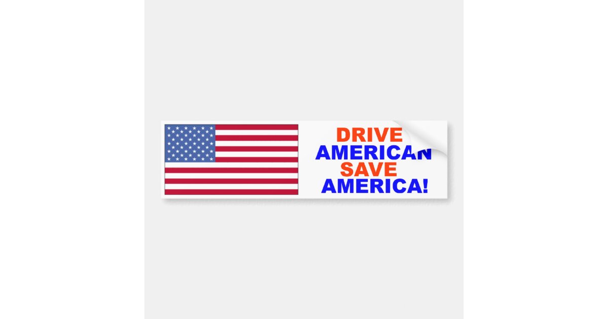 Drive American Save America Bumper Sticker | Zazzle
