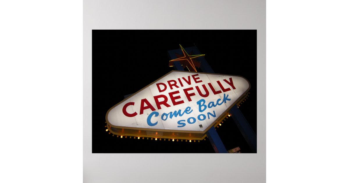Drive Carefully Poster | Zazzle