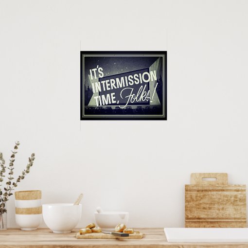 Drive-In Movie "It's Intermission Time Folks" Poster | Zazzle