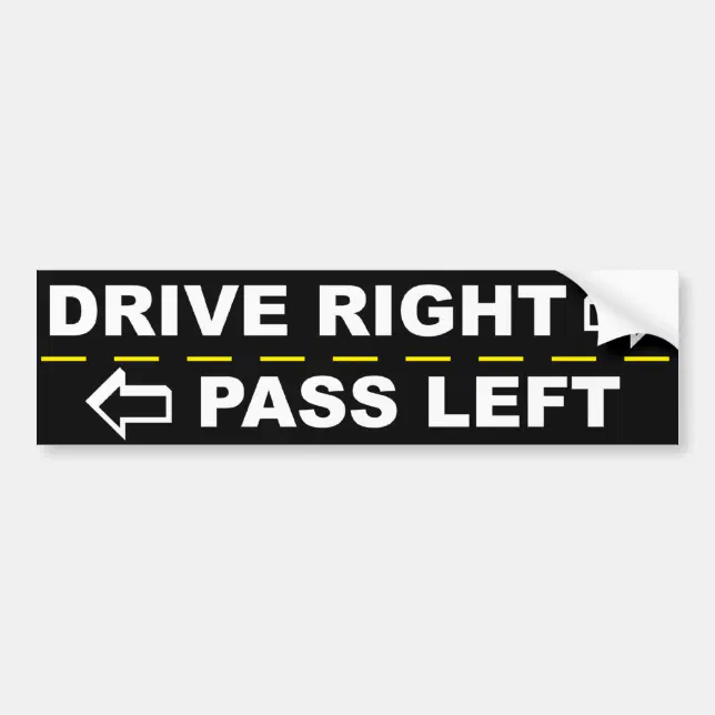 Drive Right Pass Left Bumper Sticker | Zazzle
