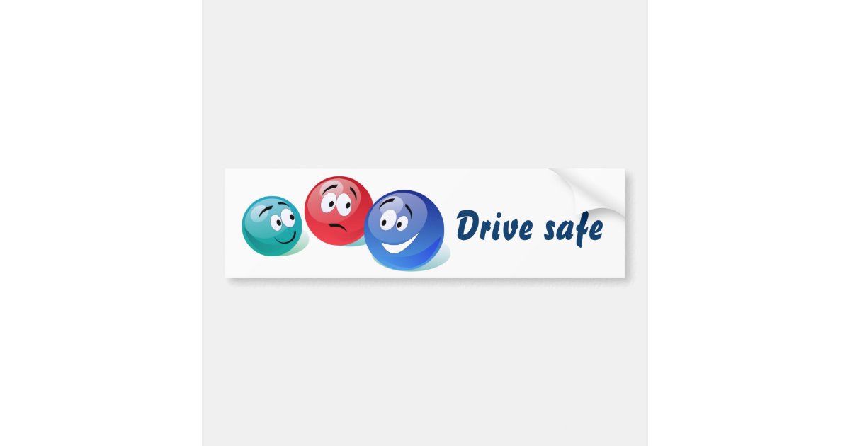 Drive safe bumper sticker | Zazzle