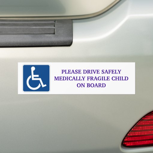 Drive Safely Medically Fragile Child On Board Bumper Sticker | Zazzle