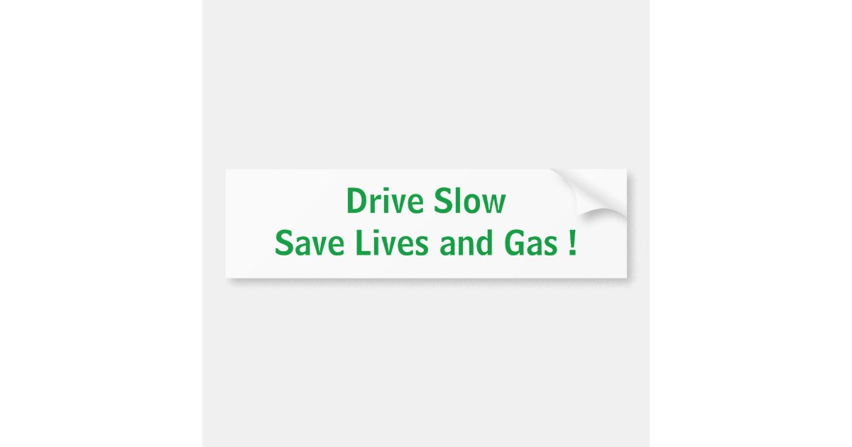 Drive Slow Bumper Sticker | Zazzle