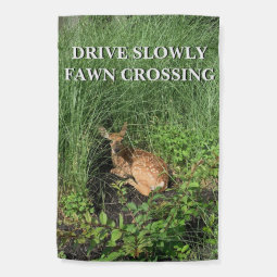 Drive Slowly Fawn Crossing Baby Deer Warning Garden Flag | Zazzle