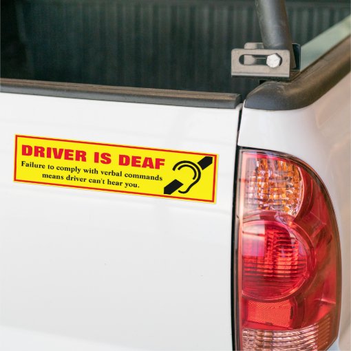 Driver is Deaf Caution Bumper Sticker | Zazzle