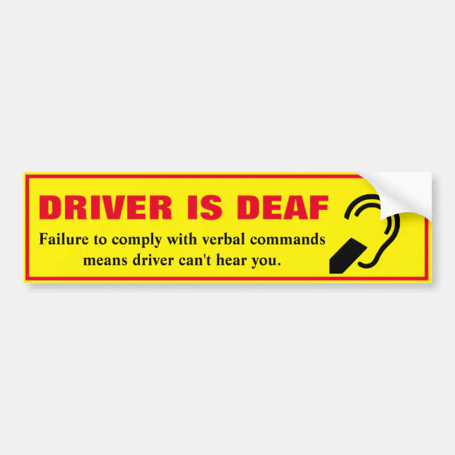 Driver is Deaf Caution Bumper Sticker | Zazzle