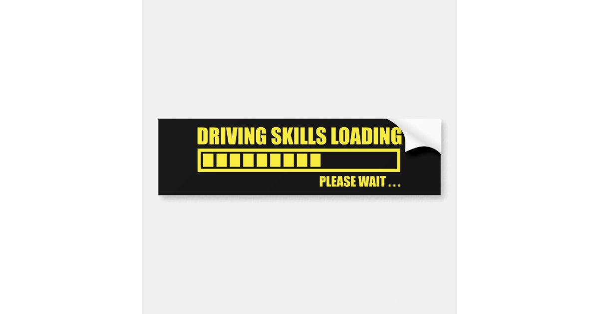 Driving Skills Loading Bumper Sticker | Zazzle