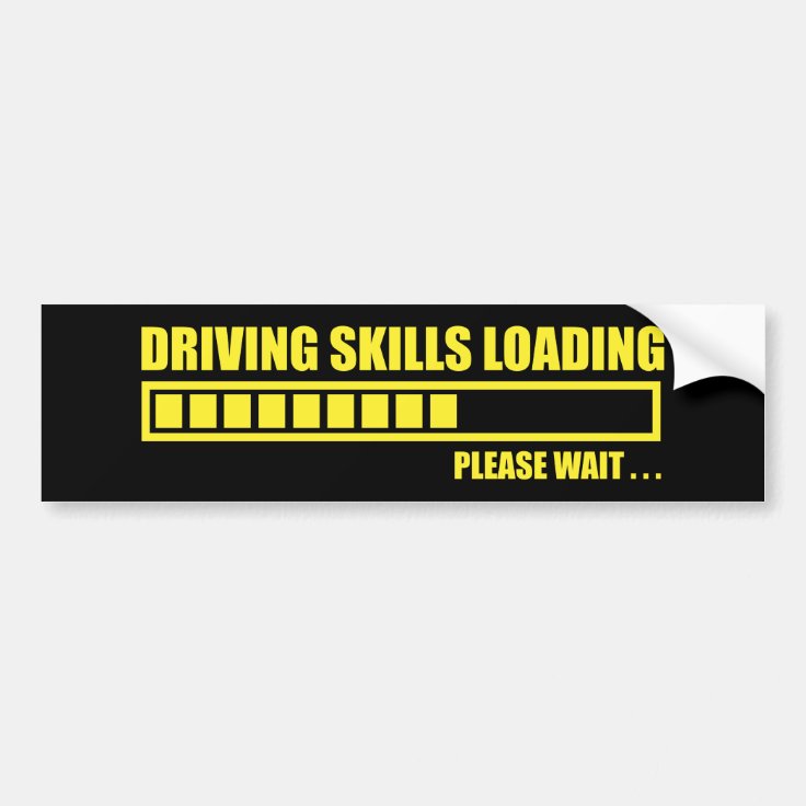 Driving Skills Loading Bumper Sticker | Zazzle