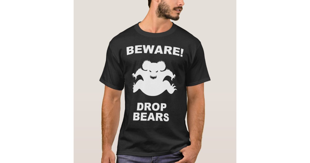 Drop Bears! T-Shirt | Zazzle